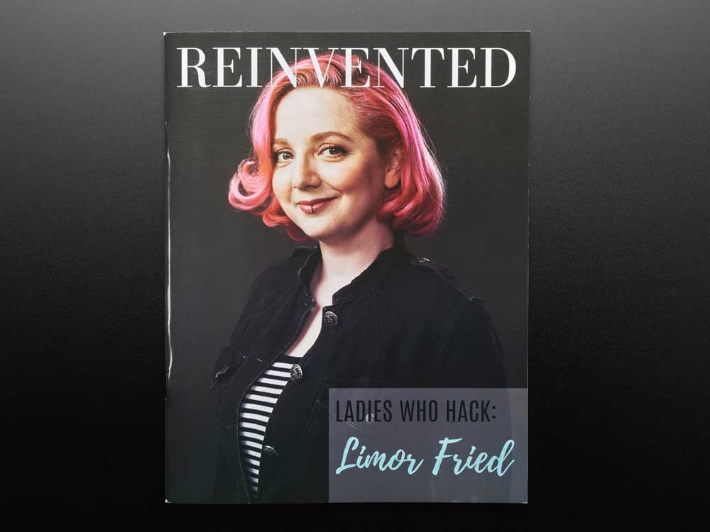 Reinvented Magazine - Issue 2: LADIES WHO HACK - Limor Fried | Buy in ...