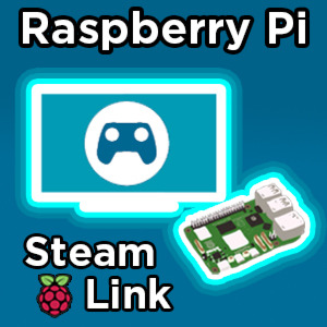 How To Stream Steam Games To Your Raspberry Pi With Steam Link! - Video ...
