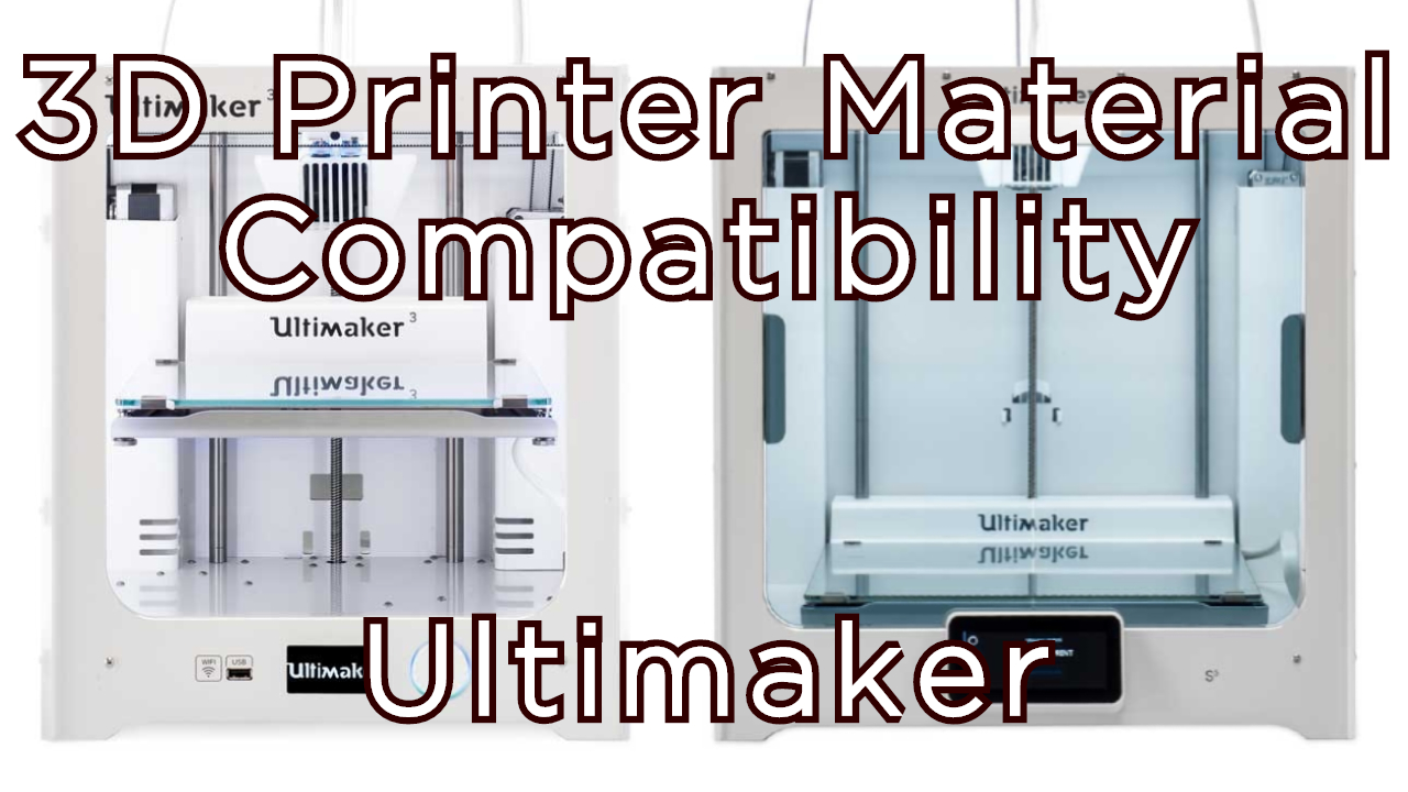 Ultimaker 3D Printer Material Compatibility - Tutorial Australia