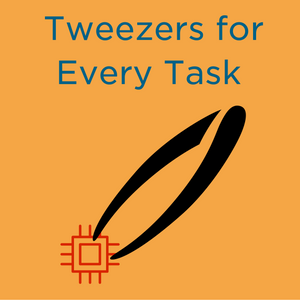 Tweezers for Every Task - Tutorial Australia